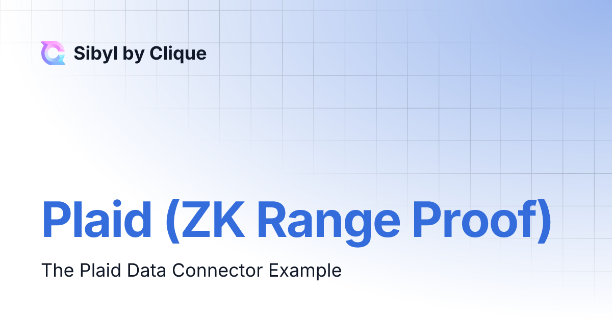 Plaid (ZK Range Proof) | Sibyl by Clique